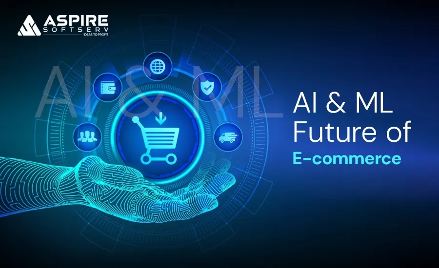 Impact of AI and ML on the Future of E-Commerce