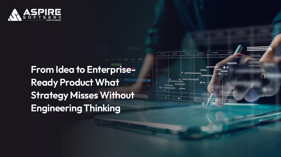 From Idea to Enterprise Product with Engineering Thinking