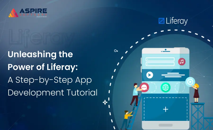 Unleashing Power of Liferay: Step-By-Step App Development Unleashing Power of Liferay: Step-By-Step App Development