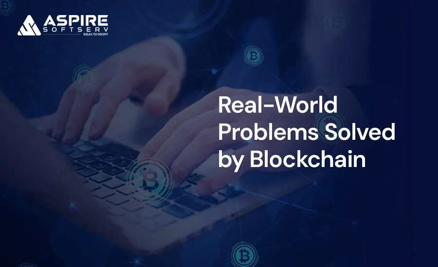 Top 10 Real-World Problems Can Solve by Blockchain